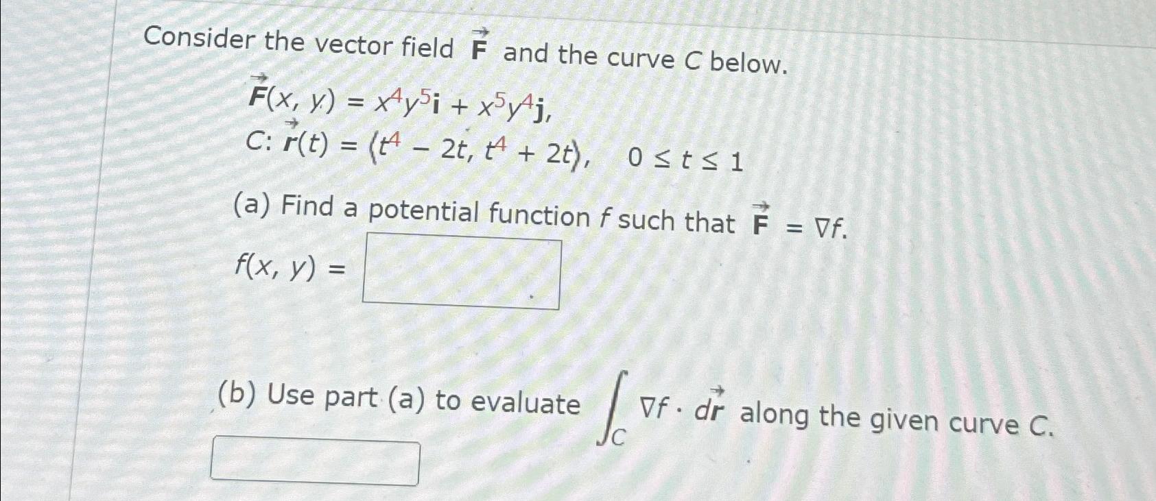 Solved Consider the vector field vec(F) ﻿and the curve C | Chegg.com