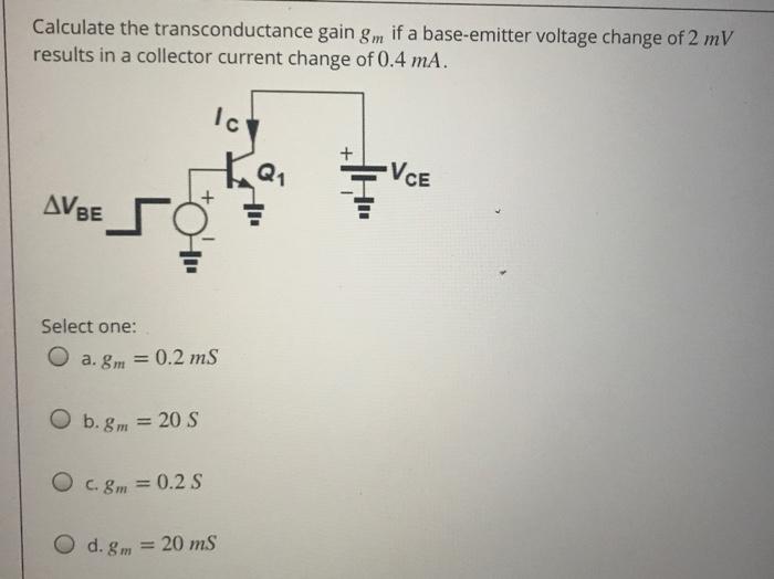 Solved Calculate the transconductance gain gm if a | Chegg.com