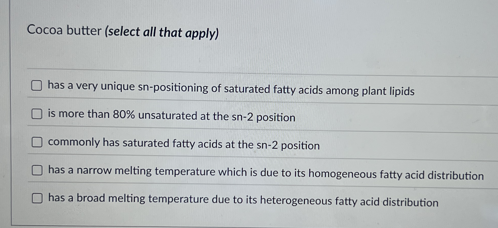 Solved Cocoa butter (select all that apply)has a very unique | Chegg.com