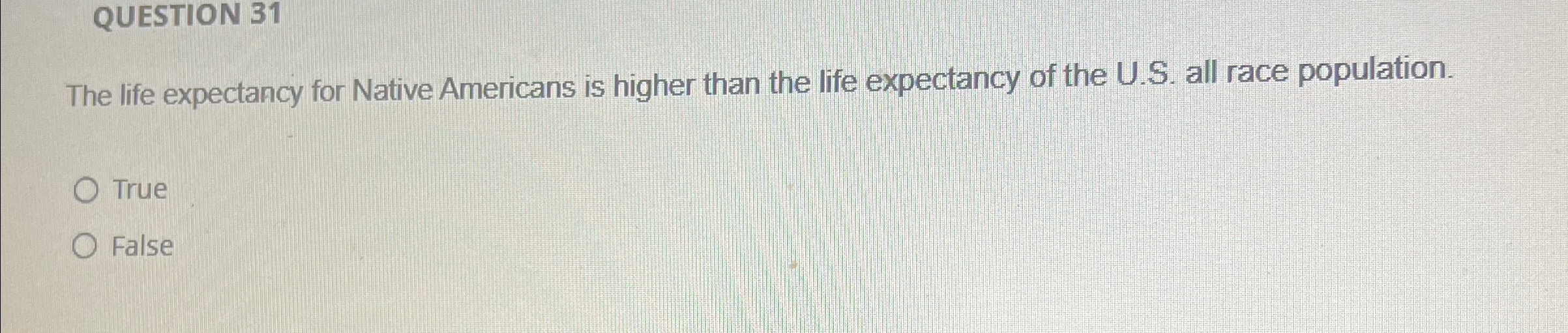 Solved QUESTION 31The life expectancy for Native Americans | Chegg.com
