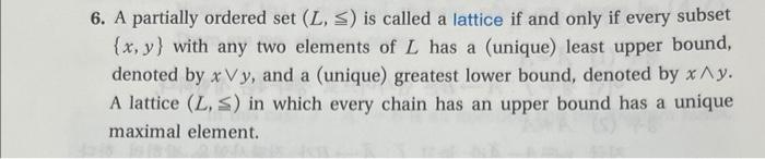 Solved 6. A partially ordered set (L,≦) is called a lattice | Chegg.com