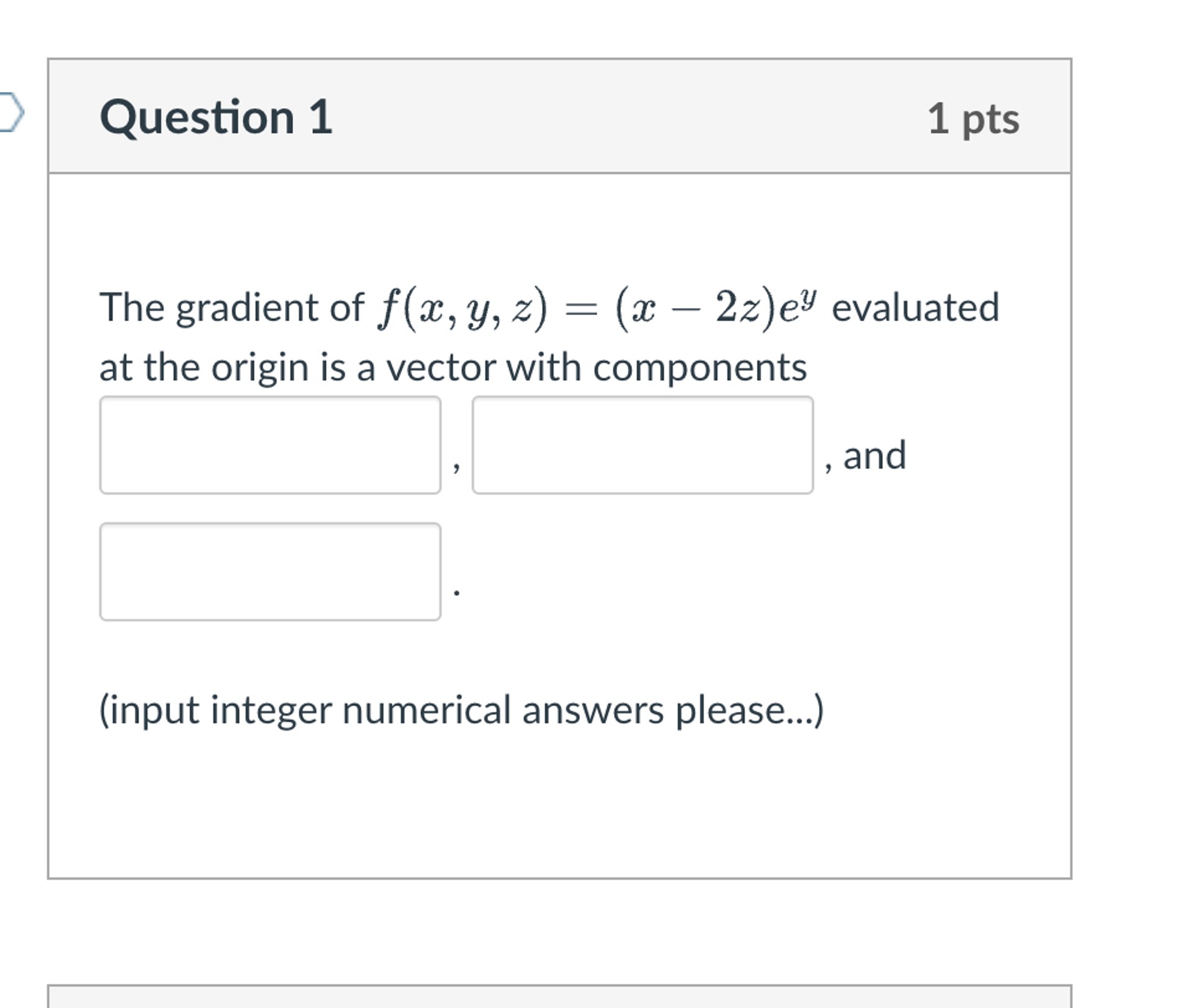 Solved Question 1The gradient of f(x,y,z)=(x-2z)ey | Chegg.com