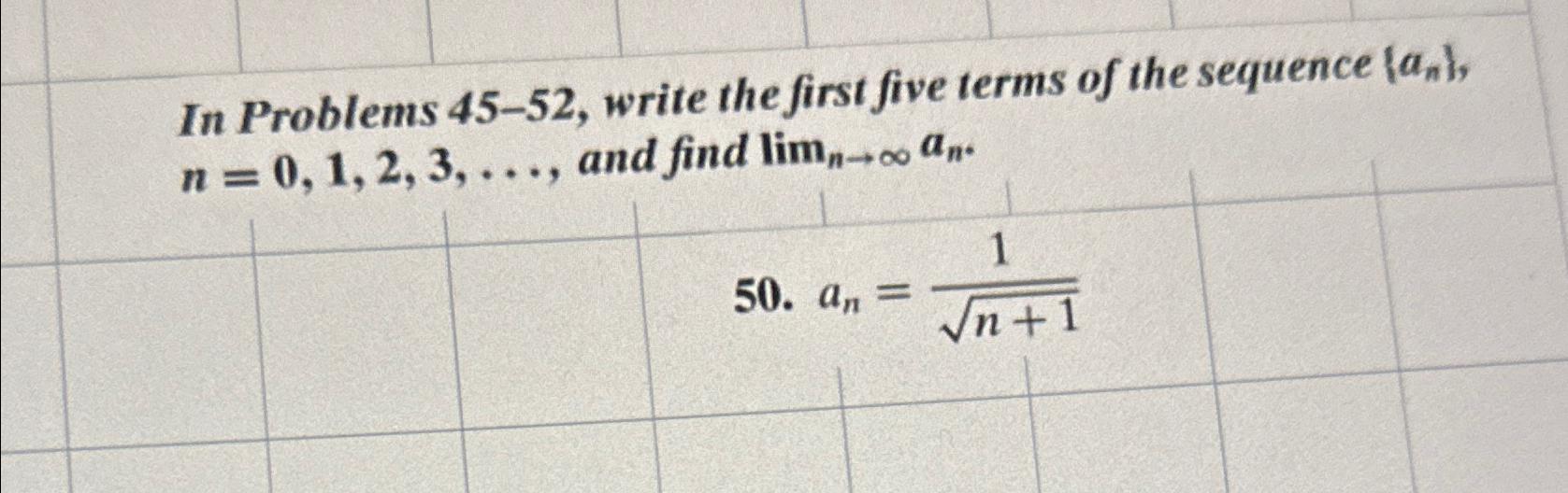 Solved In Problems 45-52, ﻿write the first five terms of the | Chegg.com