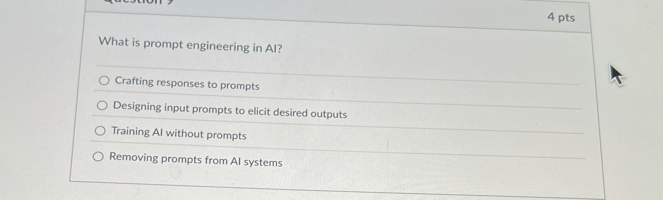 Solved 4 ﻿ptsWhat is prompt engineering in Al ?Crafting | Chegg.com