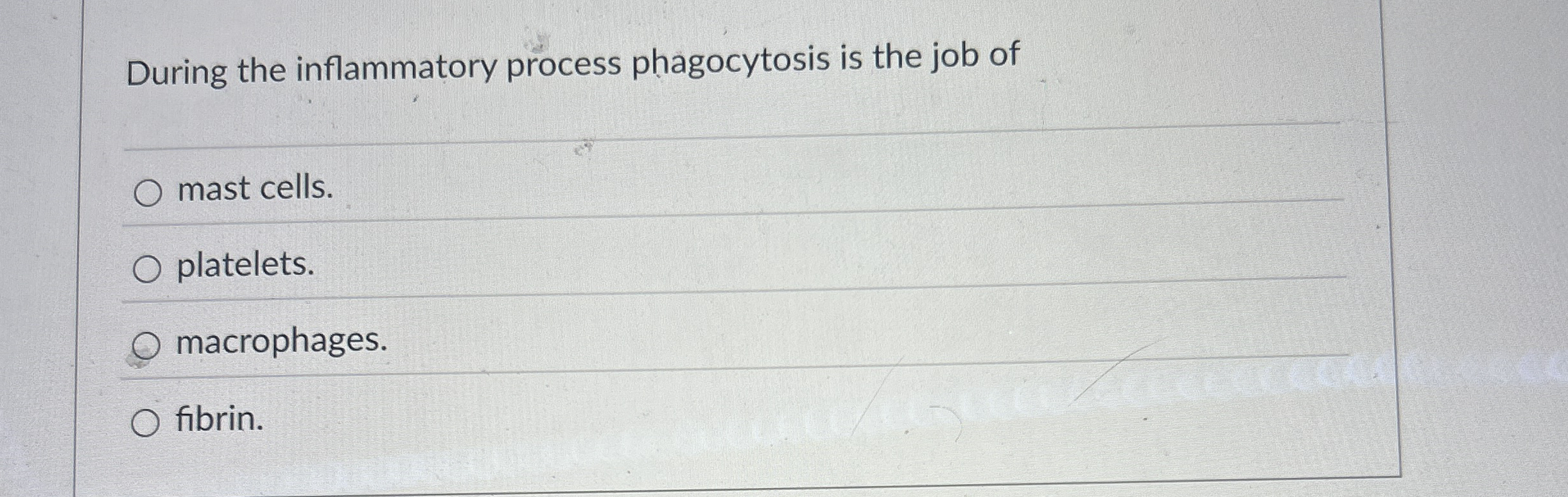 Solved During the inflammatory process phagocytosis is the | Chegg.com