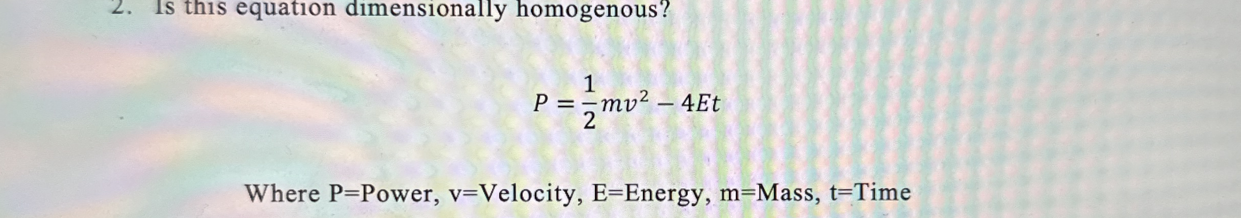 P=12mv2-4EtWhere P= ﻿Power, v= ﻿Velocity, E= ﻿Energy, | Chegg.com
