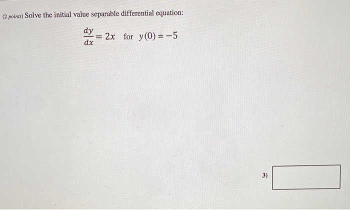 Solved (2 points) Solve the initial value separable | Chegg.com
