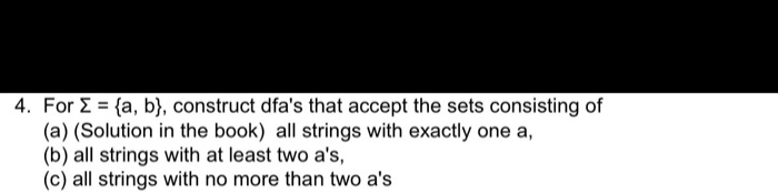 Solved 4. For = {a, b), construct dfa's that accept the sets | Chegg.com