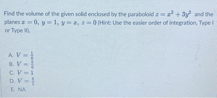 Solved Find the volume of the given solid enclosed by the | Chegg.com
