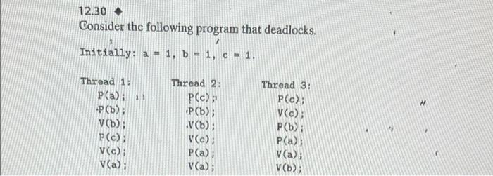 Solved 12.30 Consider the following program that deadlocks. | Chegg.com Solved 12.30 Consider the following program that deadlocks. | Chegg.com