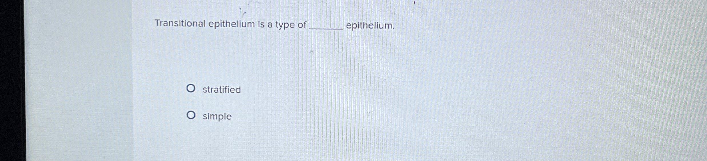 Solved Transitional epithelium is a type of | Chegg.com