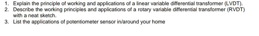 Solved 1. Explain the principle of working and applications | Chegg.com