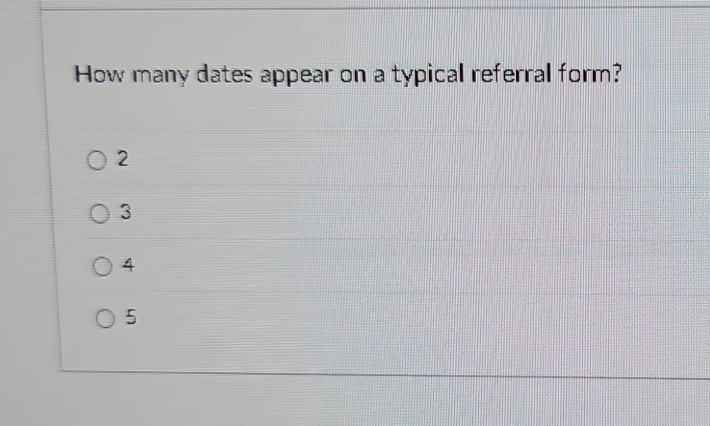 Solved How many dates appear on a typical referral form?2345 | Chegg.com