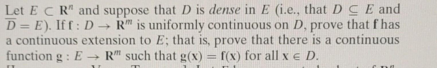 Solved Let E⊂Rn and suppose that D is dense in E (i.e., that | Chegg.com