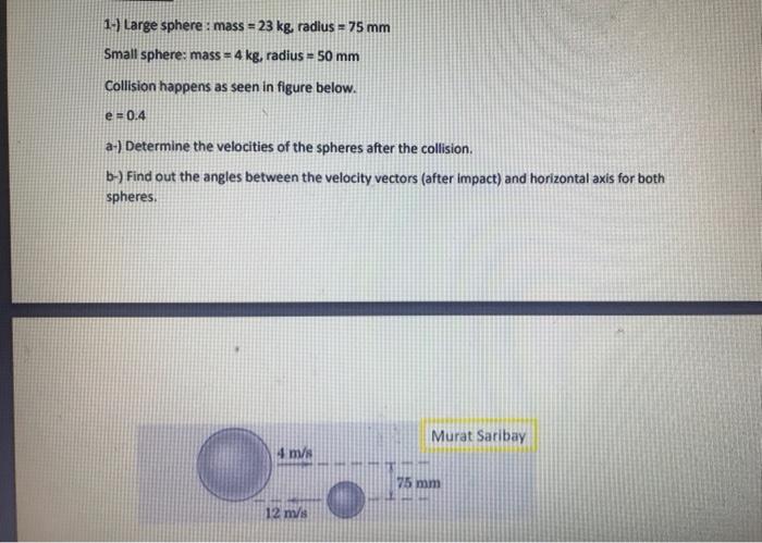 Solved 1-) Large sphere: mass =23 kg, radius =75 mm Small | Chegg.com