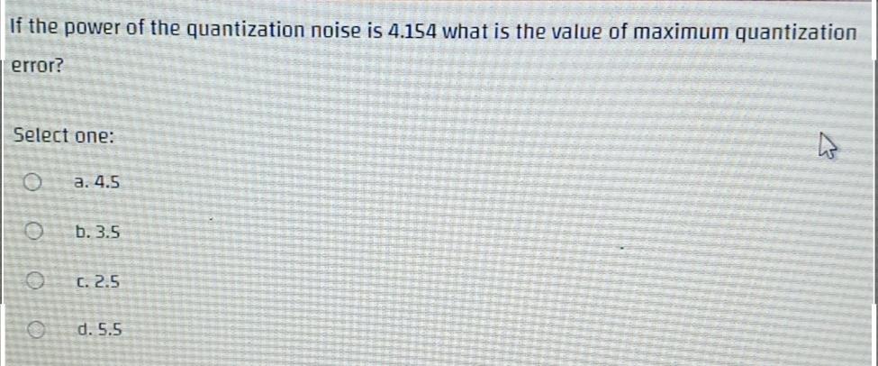 Solved If the power of the quantization noise is 4.154 what | Chegg.com