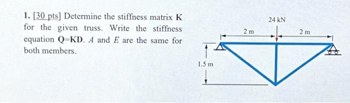 Solved 1 [30pts] Determine The Stiffness Matrix K For The