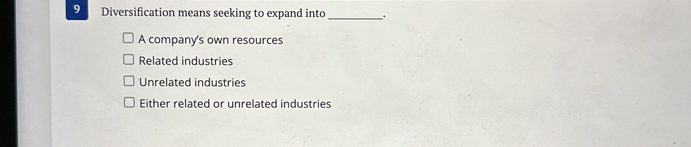 Solved 9 ﻿Diversification means seeking to expand intoA | Chegg.com