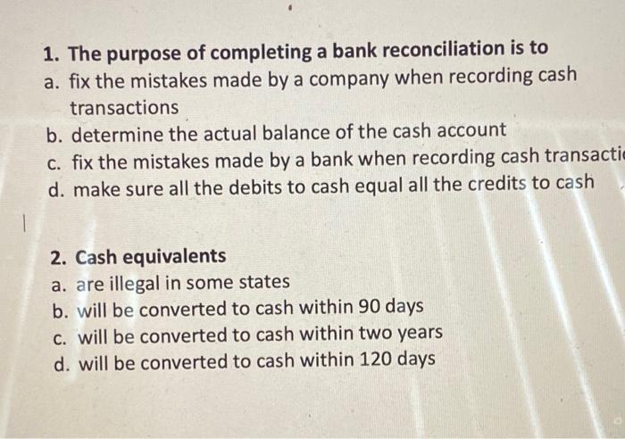 solved-1-the-purpose-of-completing-a-bank-reconciliation-is-chegg