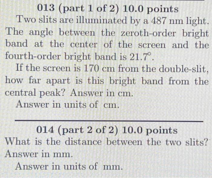 Solved 013 (part 1 of 2) 10.0 points Two slits are | Chegg.com