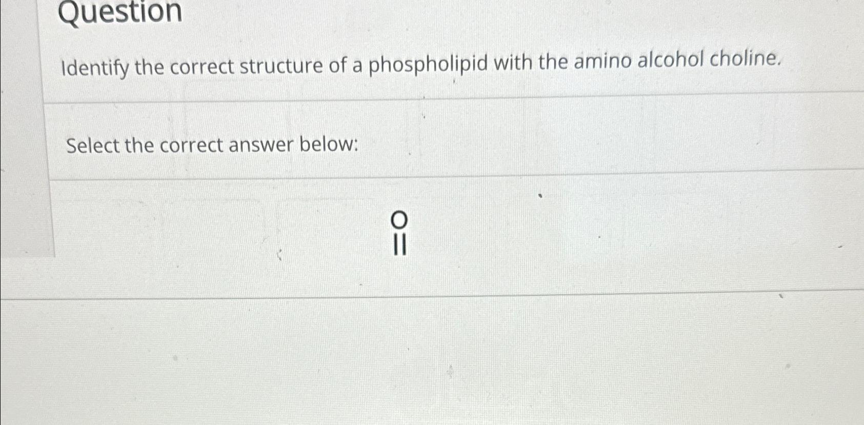 Solved QuestionIdentify the correct structure of a | Chegg.com