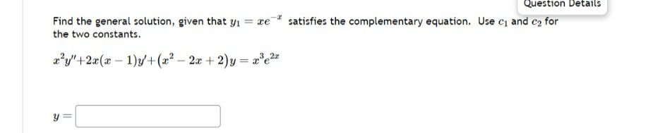 Solved Find the general solution, given that y1=xe-x | Chegg.com