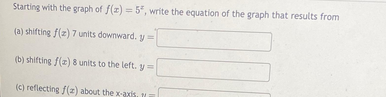 Solved Starting with the graph of f(x)=5x, ﻿write the | Chegg.com