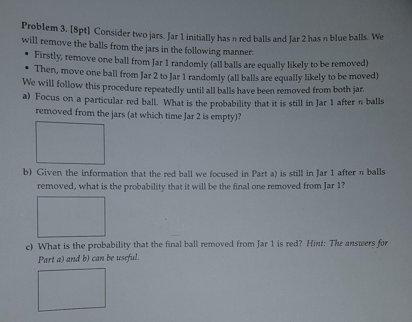 Solved Problem 3. [8pt] Consider two jars. Jar 1 initially | Chegg.com