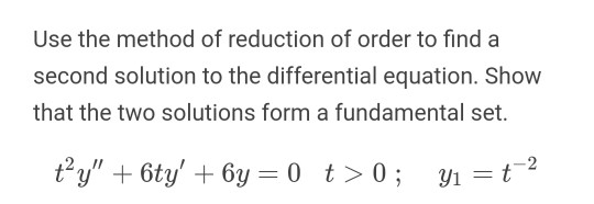 Solved Use the method of reduction of order to find a second | Chegg.com
