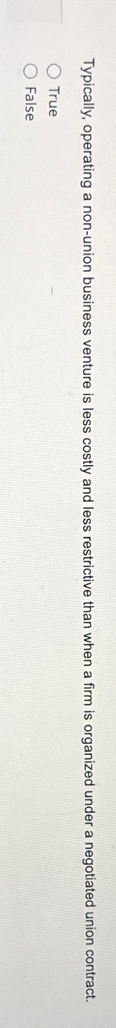 Solved Typically, operating a non-union business venture is | Chegg.com