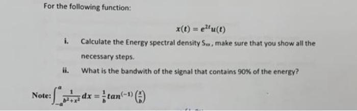 For the following function: x(t)=e2tu(t) i. Calculate | Chegg.com