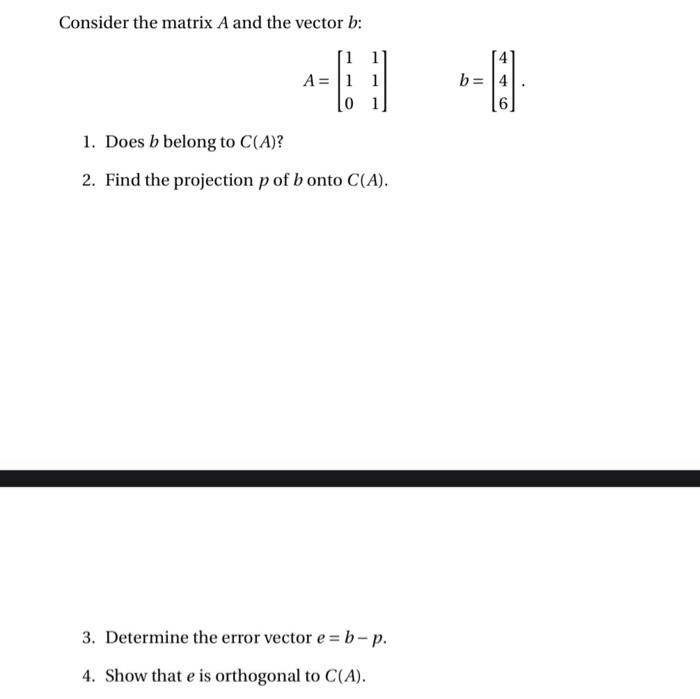Solved Consider the matrix A and the vector b : | Chegg.com