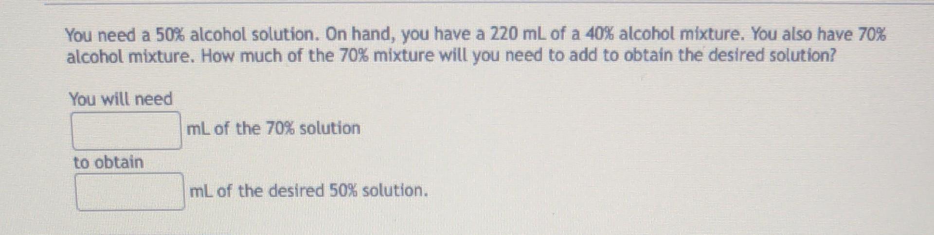 Solved You need a 50% alcohol solution. On hand, you have a | Chegg.com