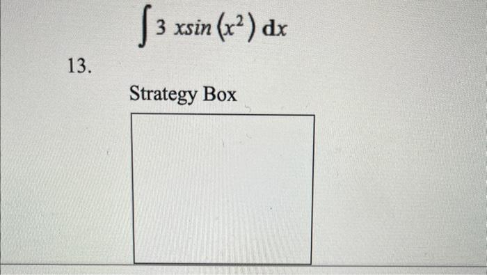 Solved PART IV: Integrate. A. Complete the empty Strategy | Chegg.com