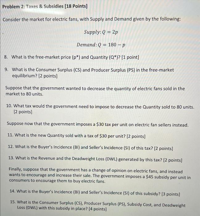 Solved Problem 2: Taxes \& Subsidies [18 Points] Consider | Chegg.com