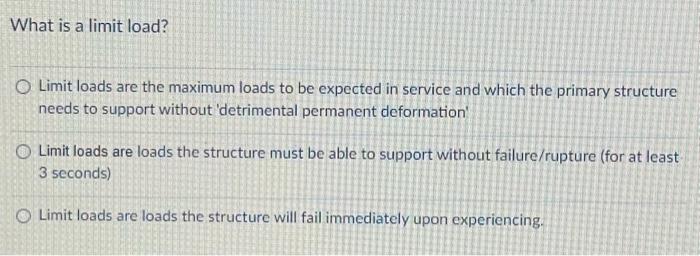 Solved What is a limit load? Limit loads are the maximum | Chegg.com