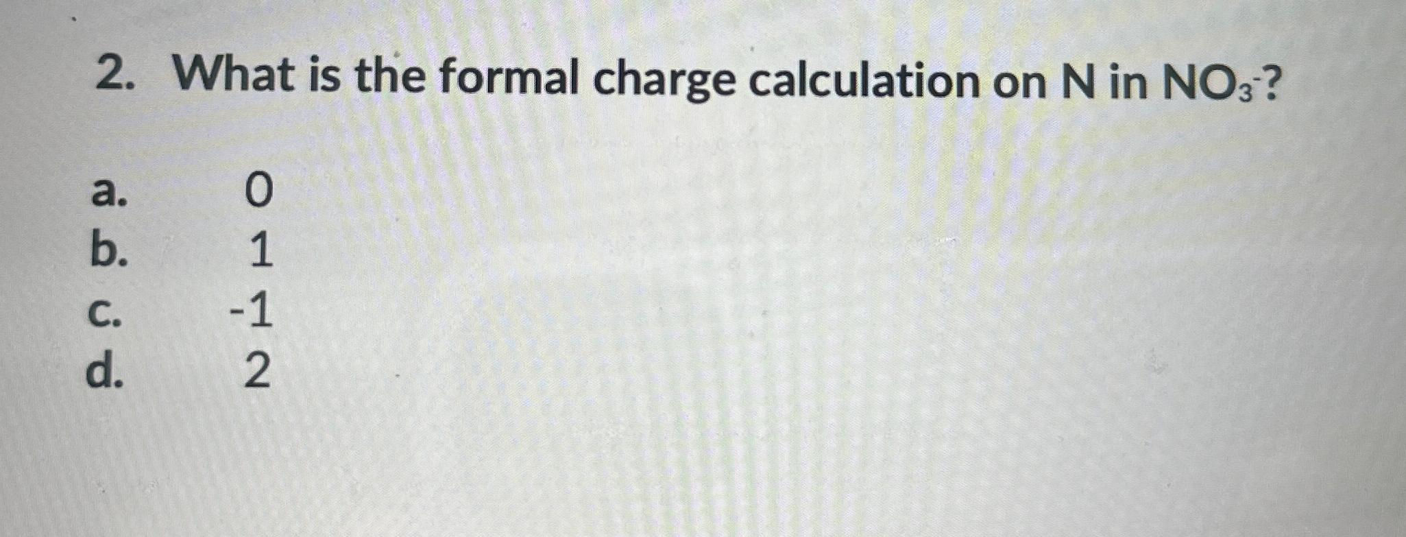 Solved What is the formal charge calculation on | Chegg.com