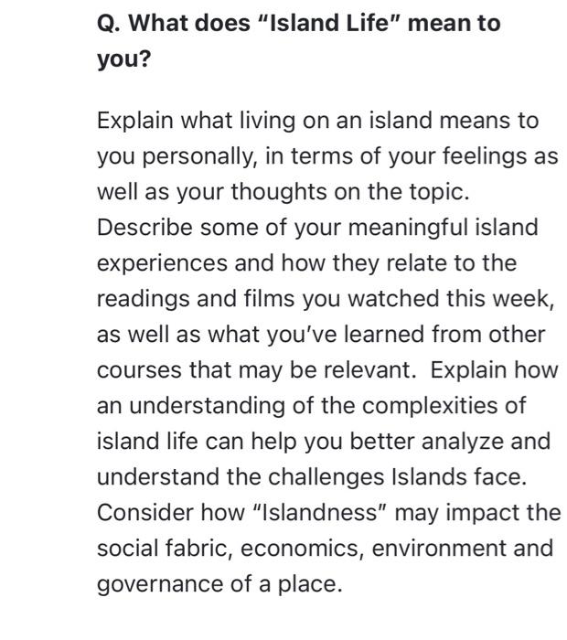 Solved Q. What does "Island Life" mean to you? Explain what | Chegg.com
