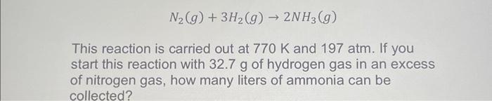 Solved N2(g)+3H2(g)→2NH3(g) This reaction is carried out at | Chegg.com