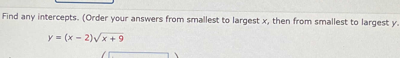 Solved Find any intercepts. (Order your answers from | Chegg.com