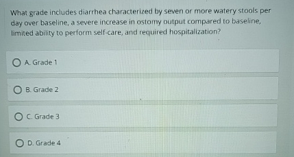 Solved What grade includes diarrhea characterized by seven | Chegg.com