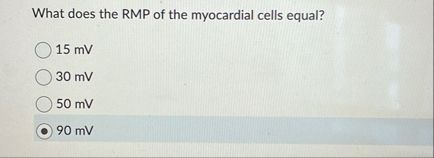 Solved What does the RMP of the myocardial cells equal?15 | Chegg.com