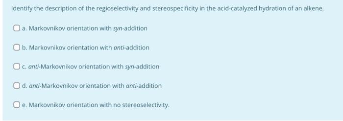 Solved Identify the description of the regioselectivity and | Chegg.com