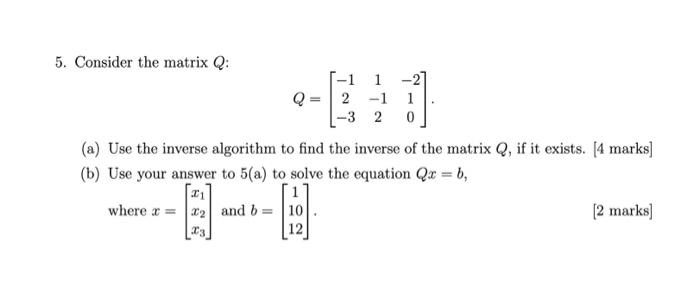 Solved 5. Consider the matrix Q : Q=⎣⎡−12−31−12−210⎦⎤ (a) | Chegg.com
