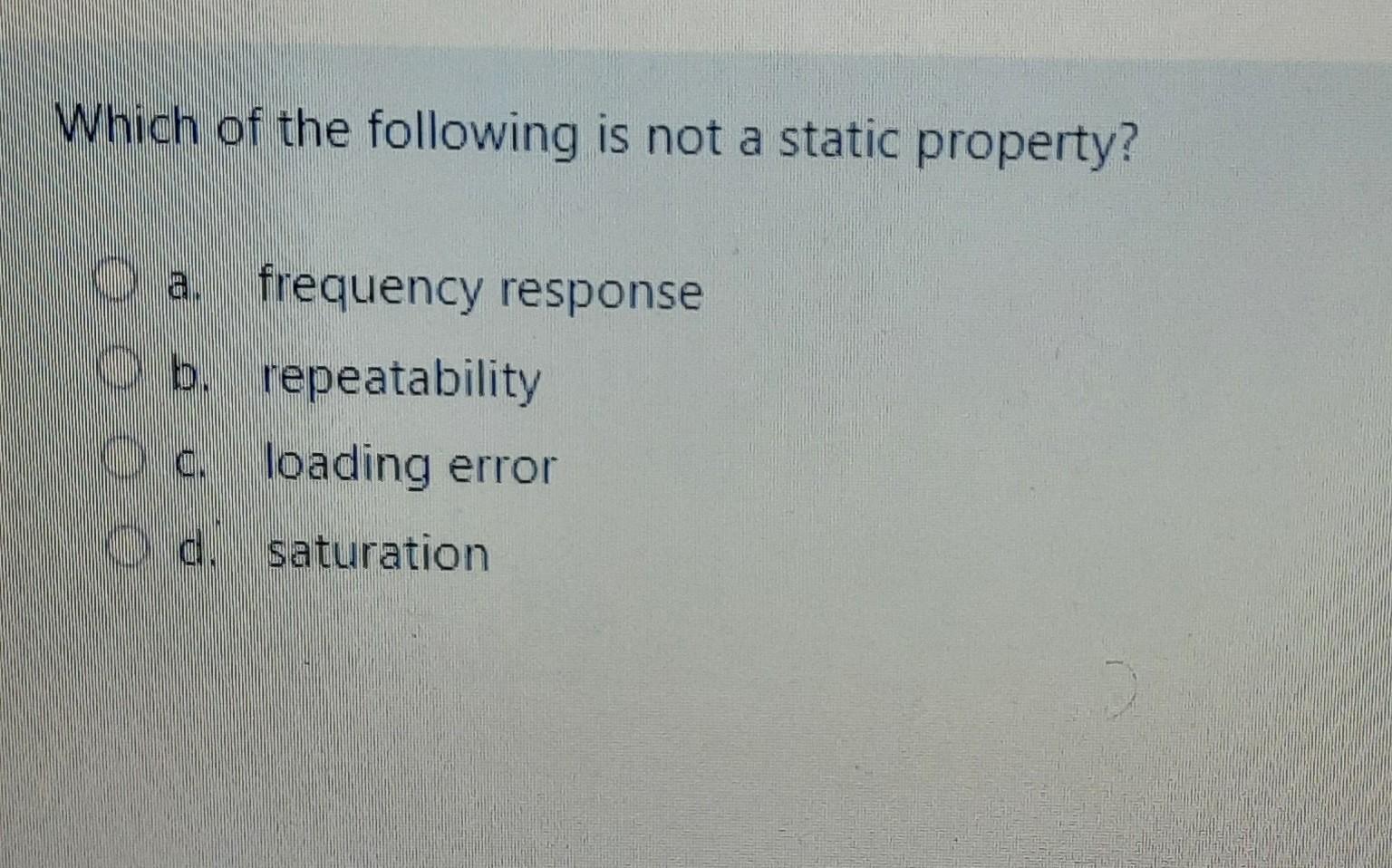 Solved Which of the following is not a static property? a. | Chegg.com