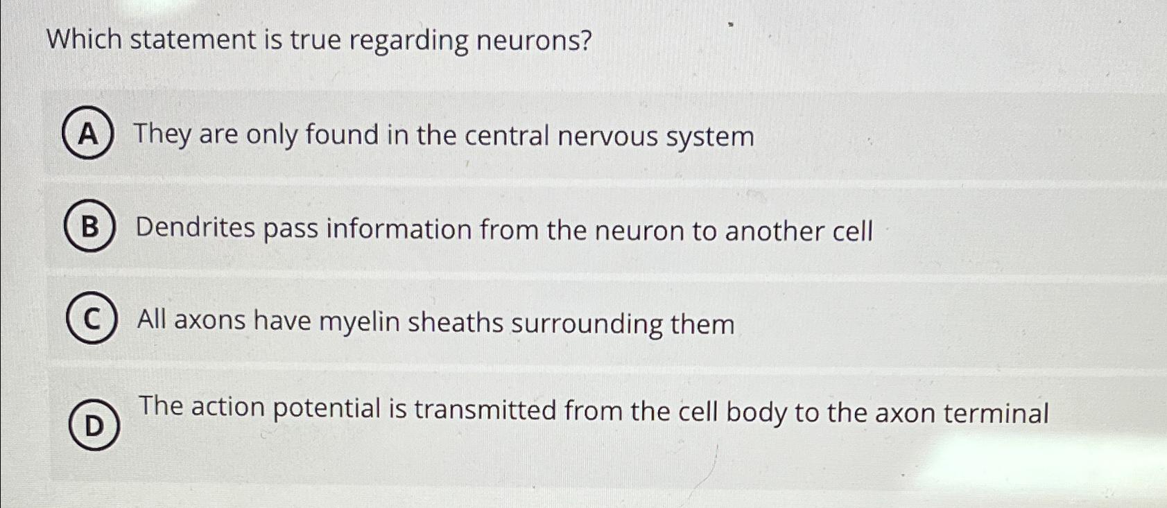 Solved Which statement is true regarding neurons?They are | Chegg.com