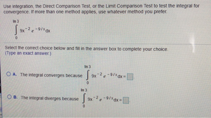 Solved Use integration, the Direct Comparison Test, or the | Chegg.com