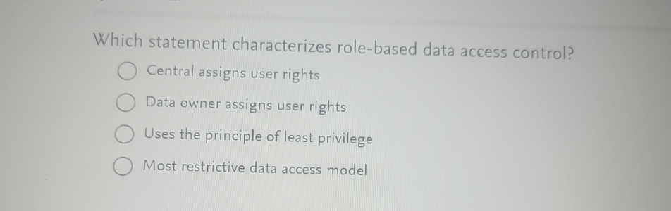 Solved Which statement characterizes role-based data access | Chegg.com Solved Which statement characterizes role-based data access | Chegg.com