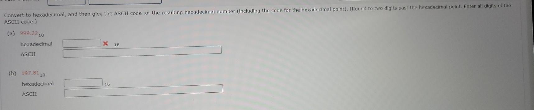 Solved Convert To Hexadecimal And Then Give The Ascii Code 2668