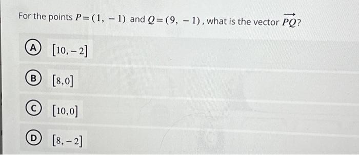 Solved For the points P = (1, -1) and Q=(9, -1), what is the | Chegg.com